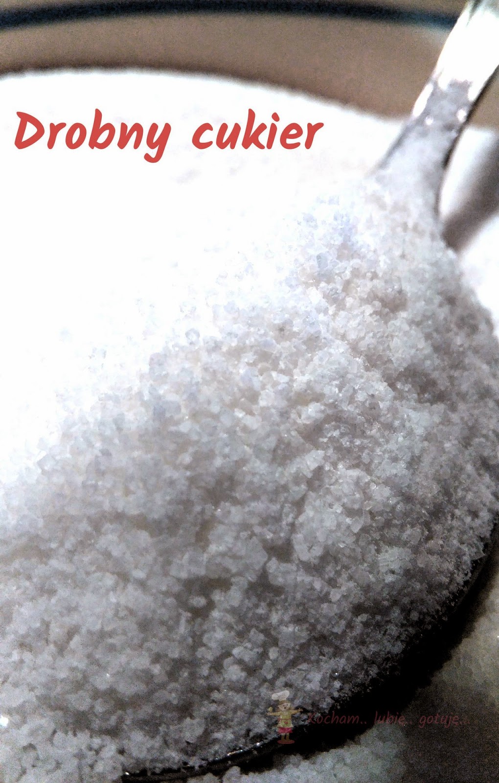 Drobny cukier do wypieków – Kocham Lubię Gotuję